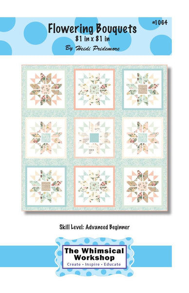 Flowering Bouquet Quilt PATTERN P185 - The Whimsical Workshop - Riley ...
